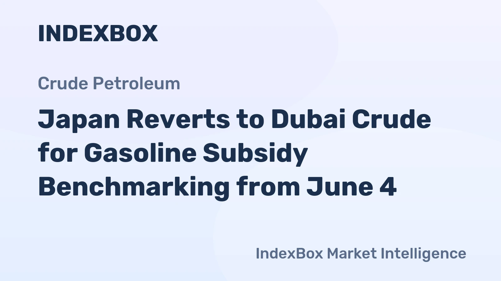 Japan Reverts to Dubai Crude for Gasoline Subsidy Benchmarking from June 4