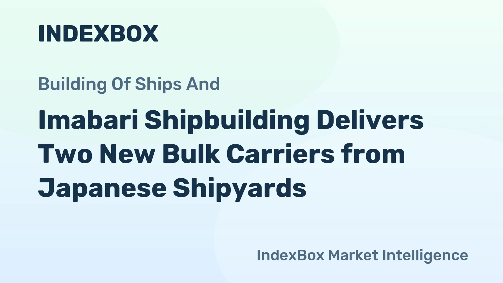 Imabari Shipbuilding Delivers Two New Bulk Carriers from Japanese Shipyards