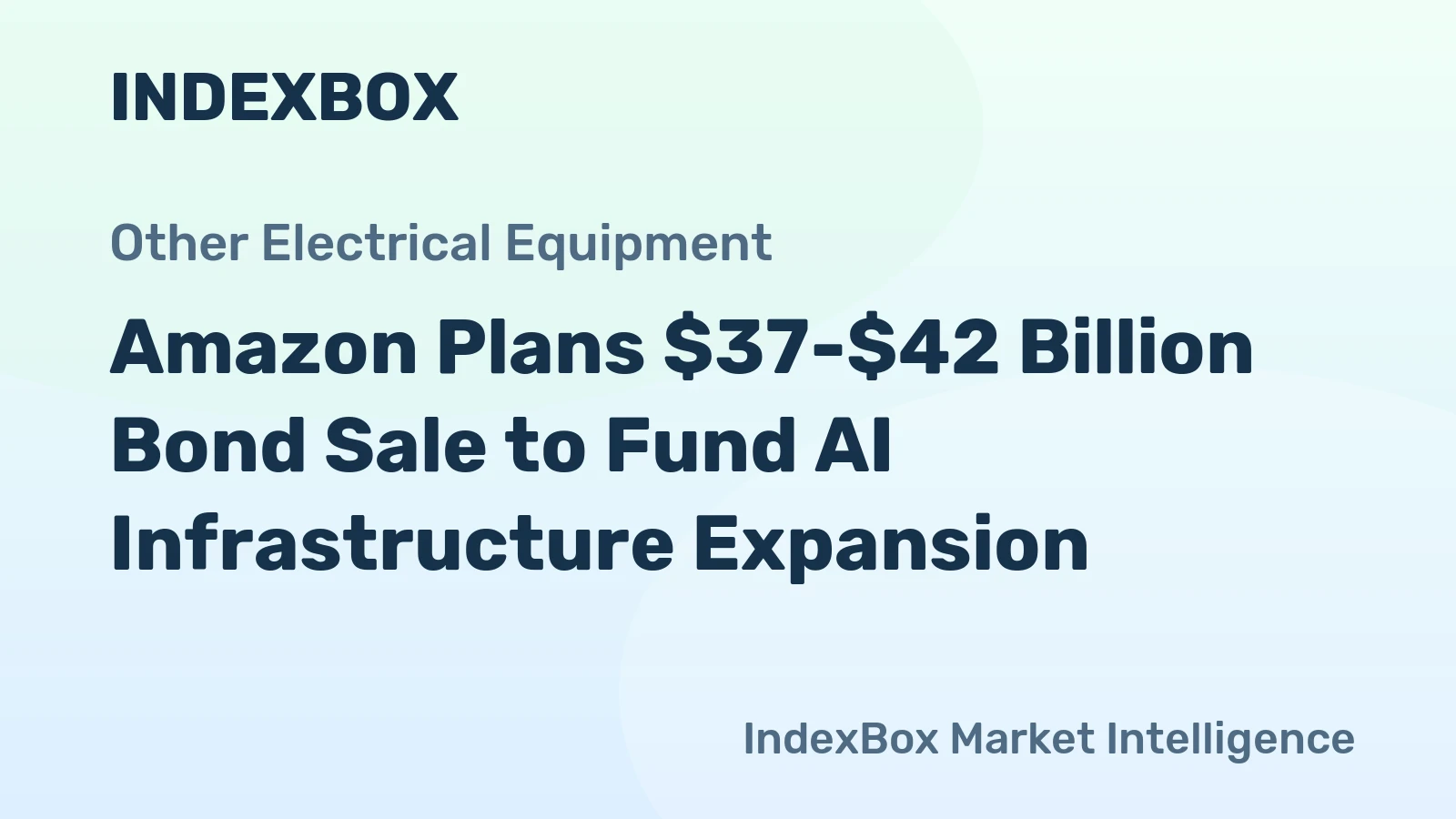 Amazon Plans $37-$42 Billion Bond Sale to Fund AI Infrastructure Expansion
