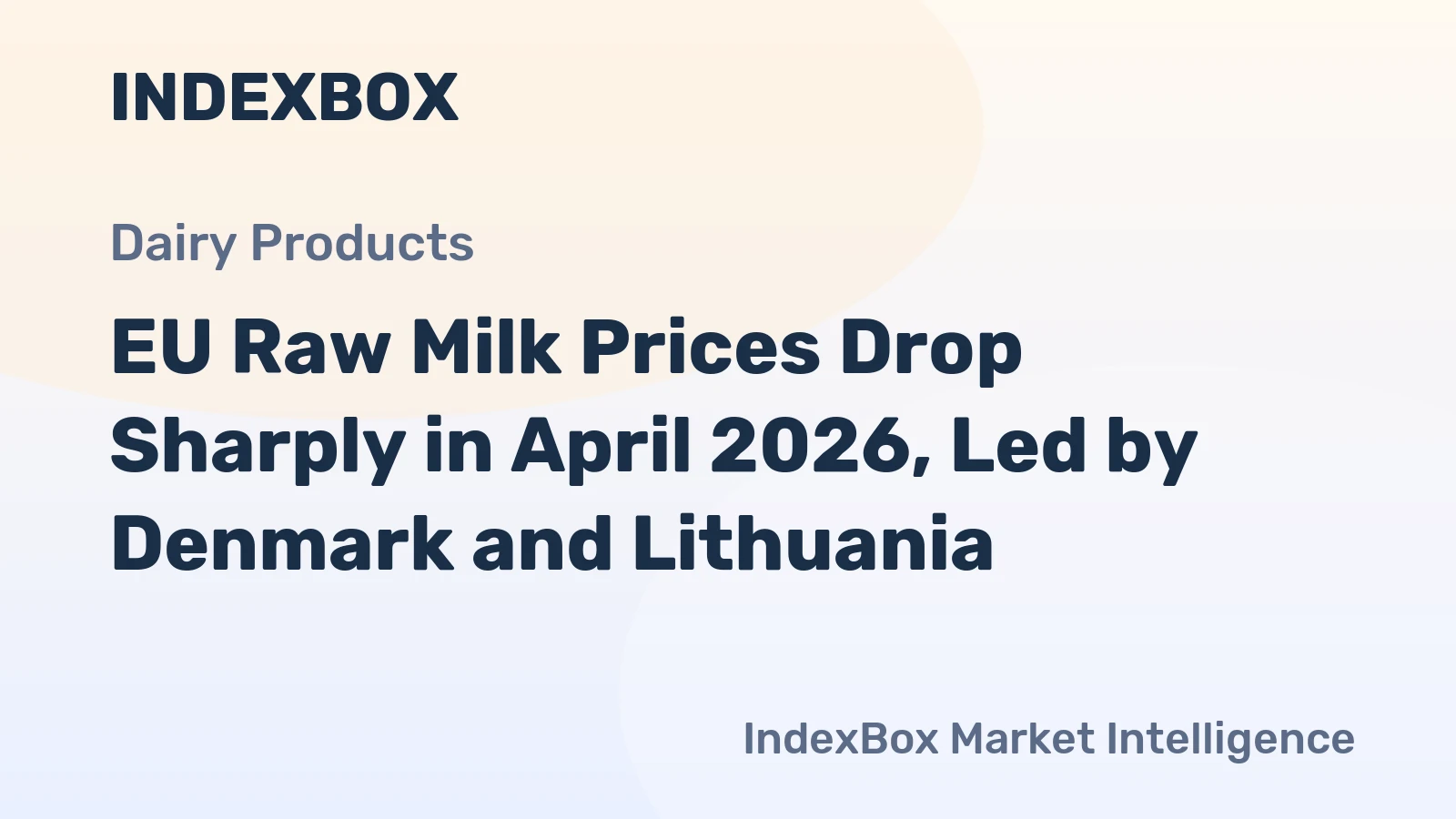 EU Raw Milk Prices Drop Sharply in April 2026, Led by Denmark and Lithuania