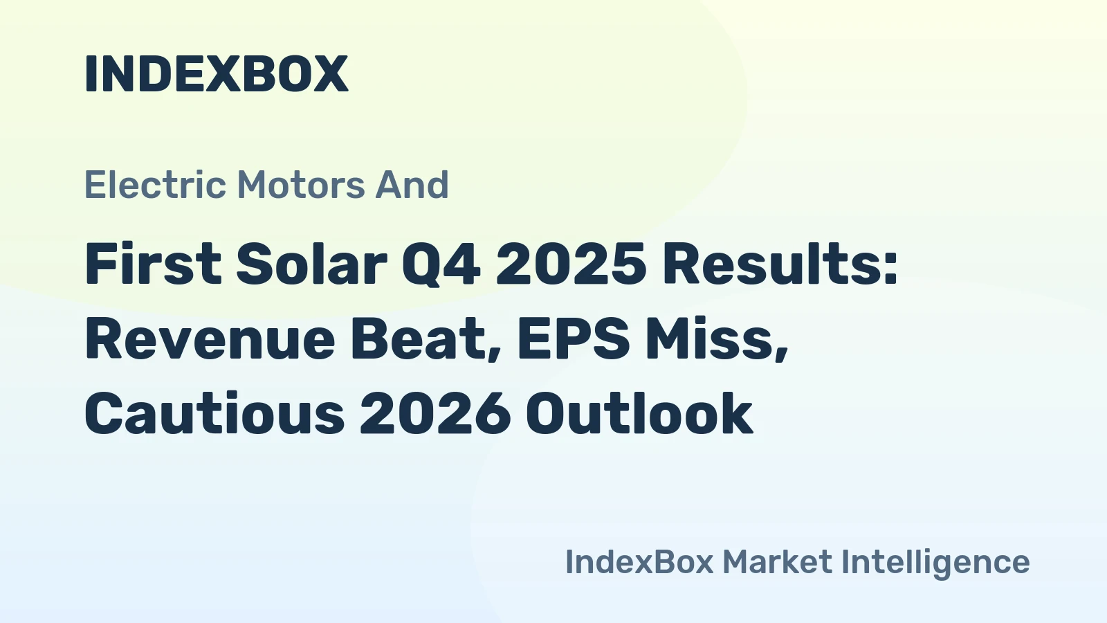 First Solar Q4 2025 Results: Revenue Beat, EPS Miss, Cautious 2026 Outlook