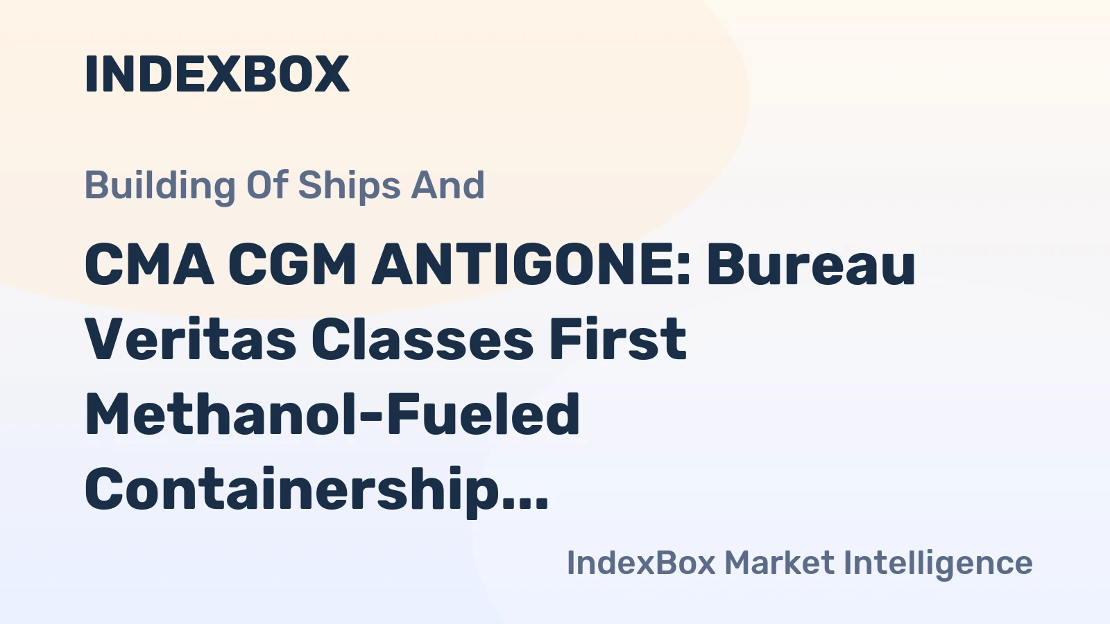 CMA CGM ANTIGONE: Bureau Veritas Classes First Methanol-Fueled Containership