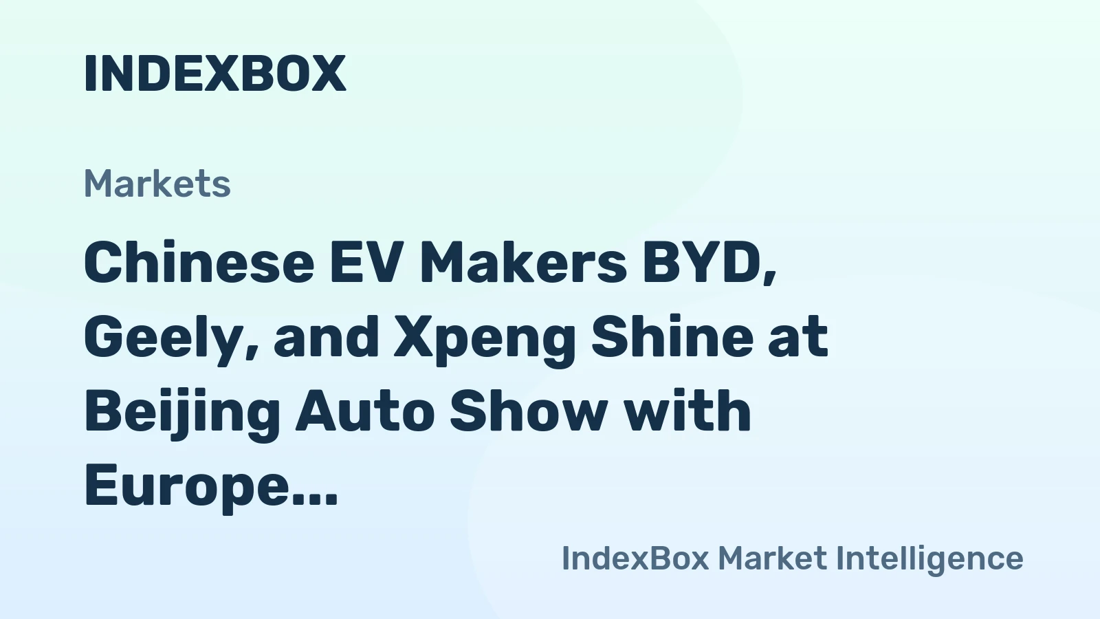 Chinese EV Makers BYD, Geely, and Xpeng Shine at Beijing Auto Show with Europe Expansion Push