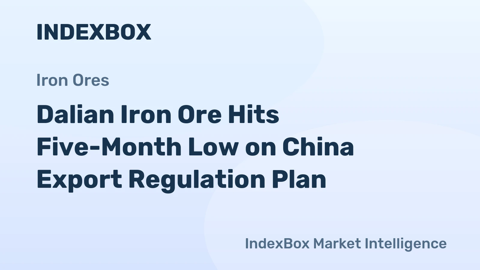 Dalian Iron Ore Hits Five-Month Low on China Export Regulation Plan