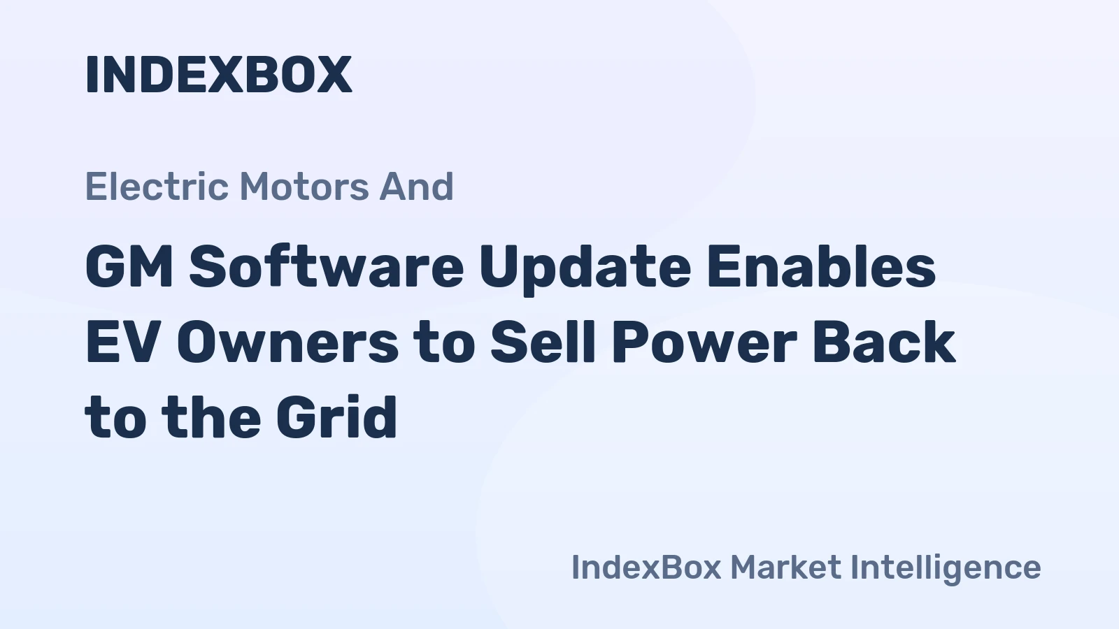 GM Software Update Enables EV Owners to Sell Power Back to the Grid