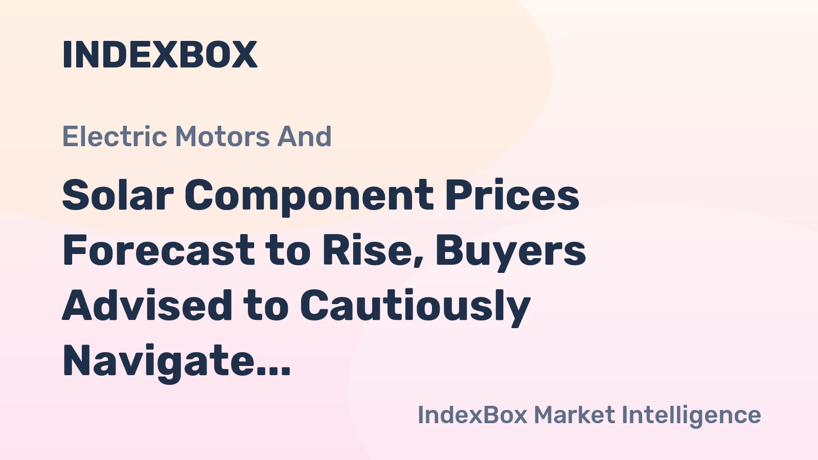 Solar Component Prices Forecast to Rise, Buyers Advised to Cautiously Navigate 2026 Market