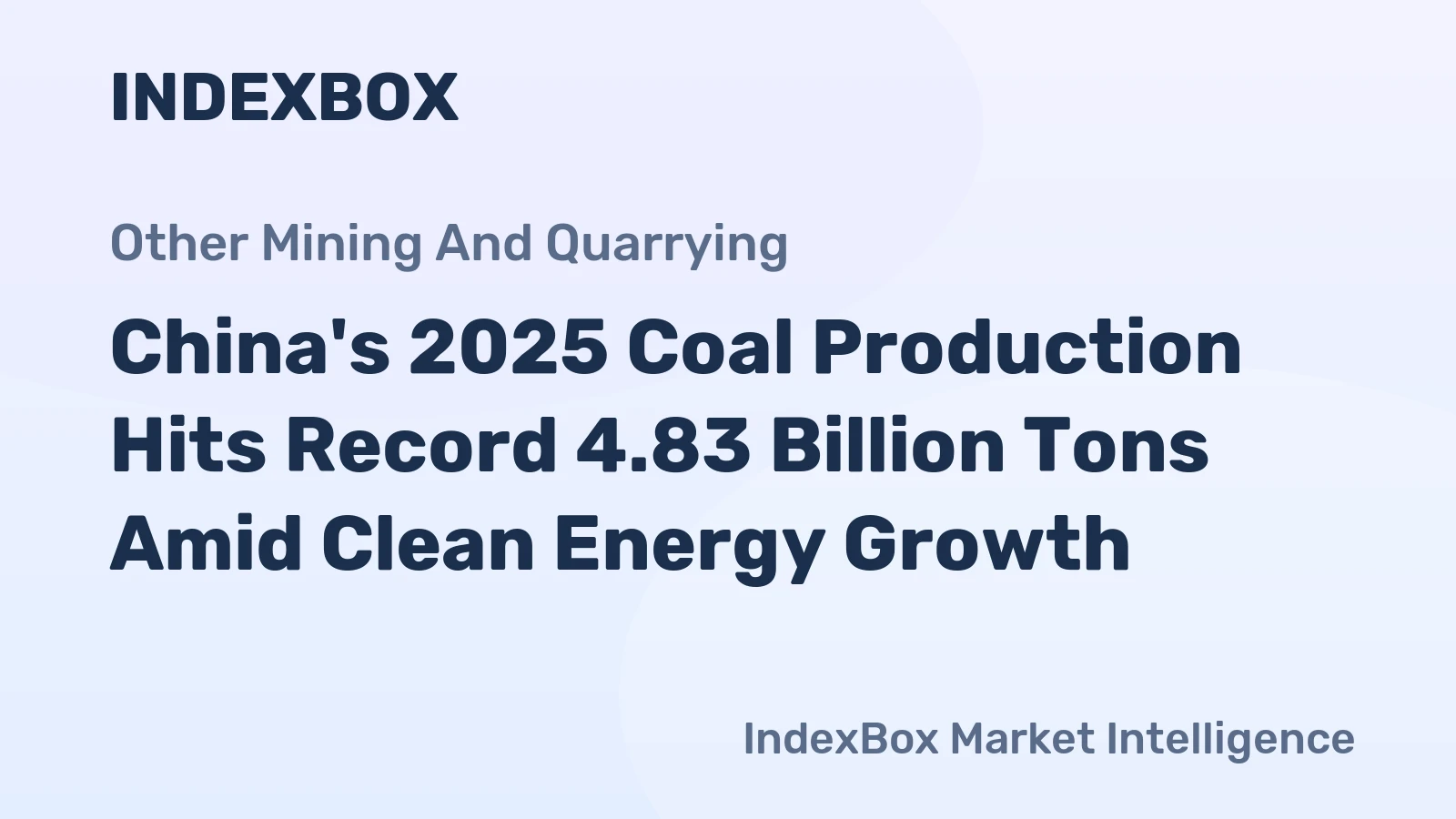China's 2025 Coal Production Hits Record 4.83 Billion Tons Amid Clean Energy Growth
