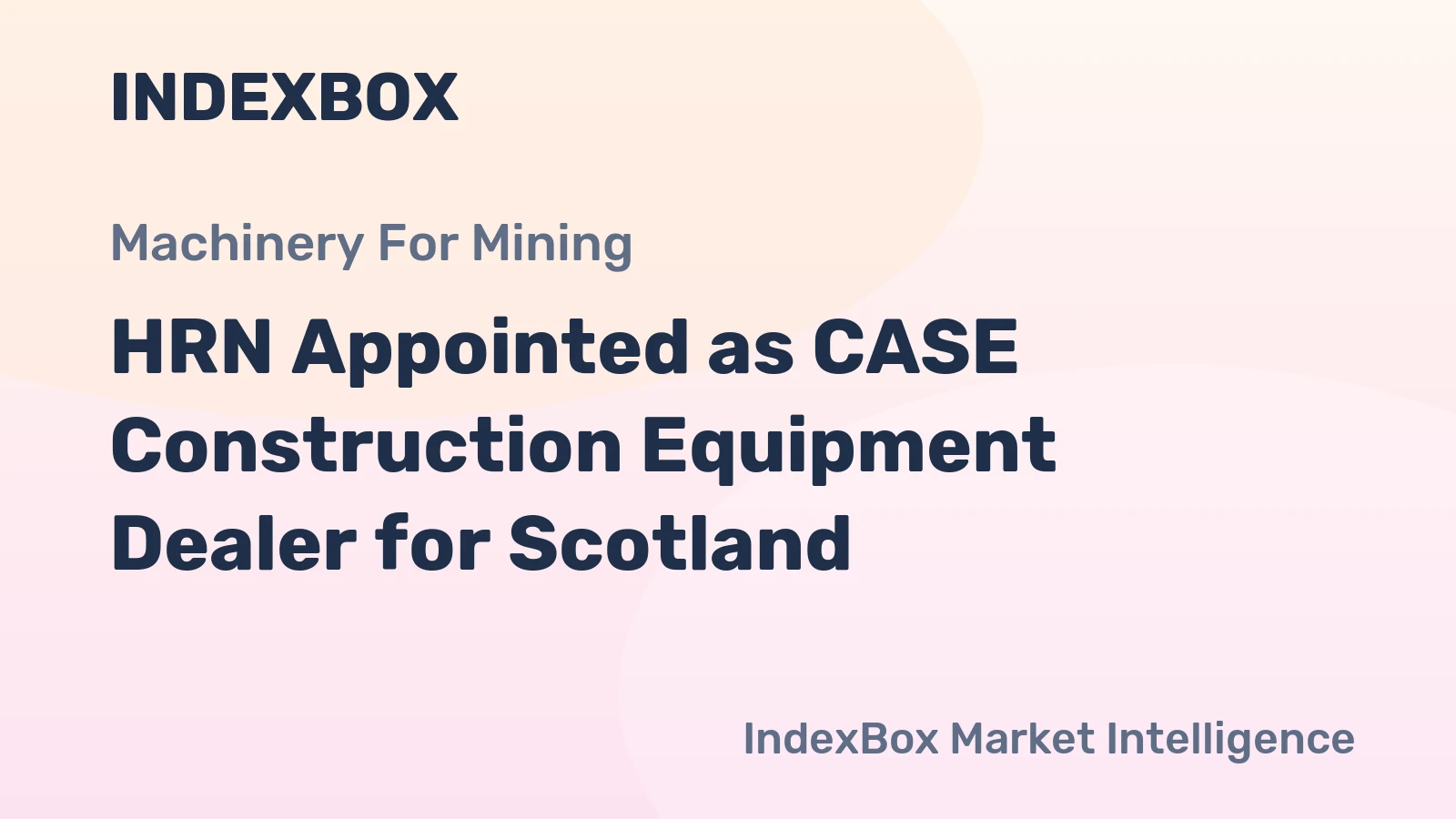 HRN Appointed as CASE Construction Equipment Dealer for Scotland