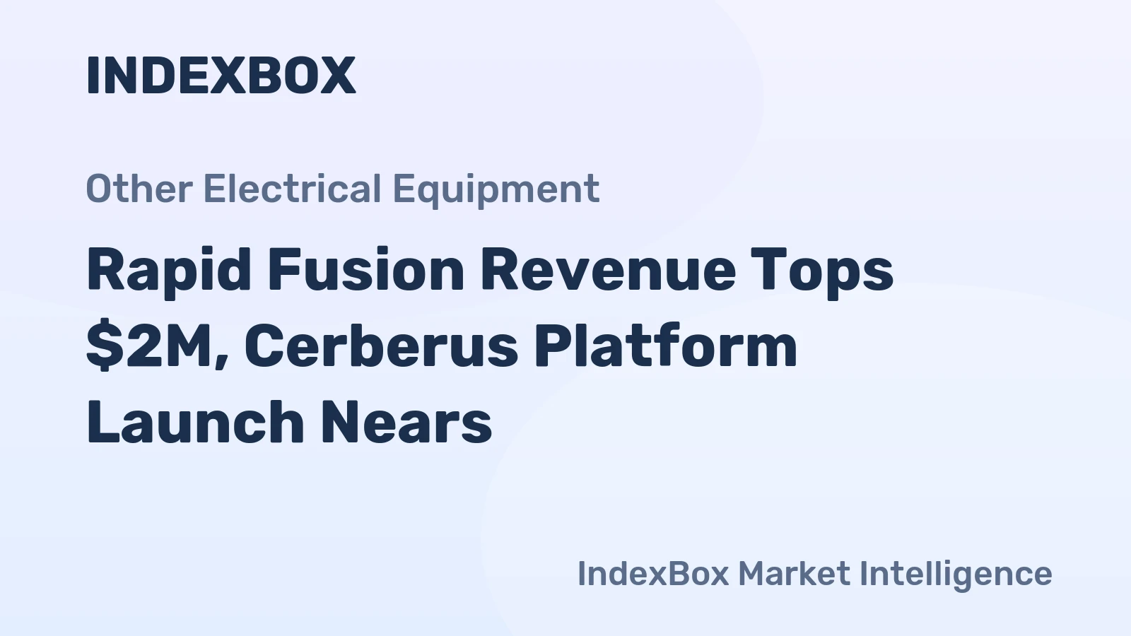 Rapid Fusion Revenue Tops $2M, Cerberus Platform Launch Nears