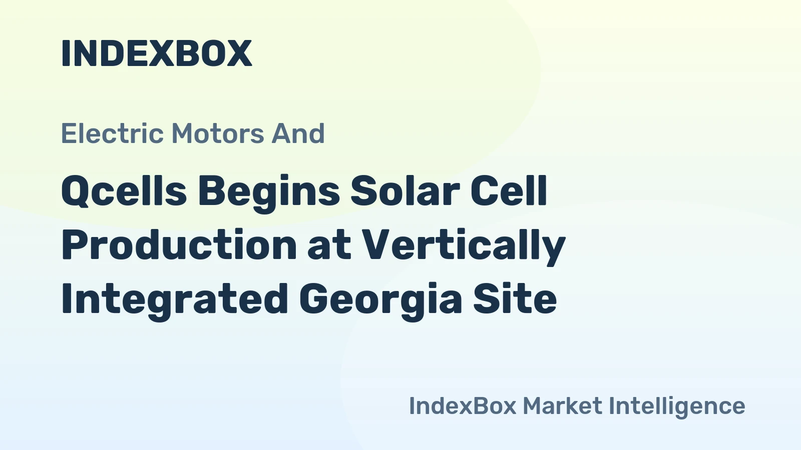 Qcells Begins Solar Cell Production at Vertically Integrated Georgia Site