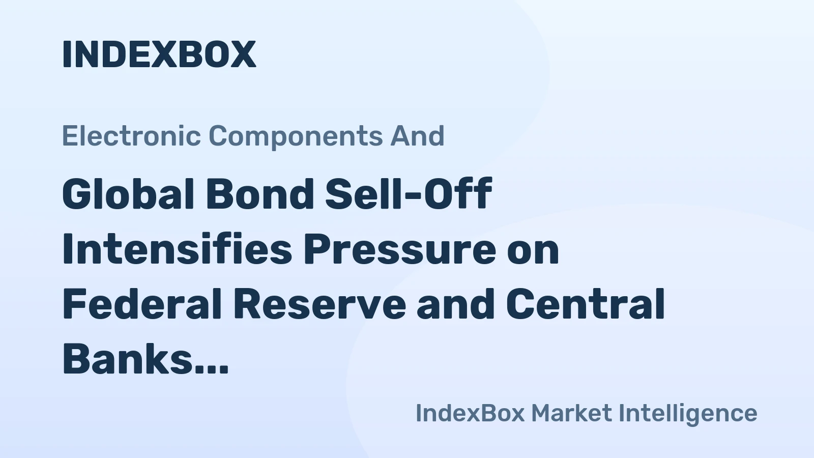 Global Bond Sell-Off Intensifies Pressure on Federal Reserve and Central Banks