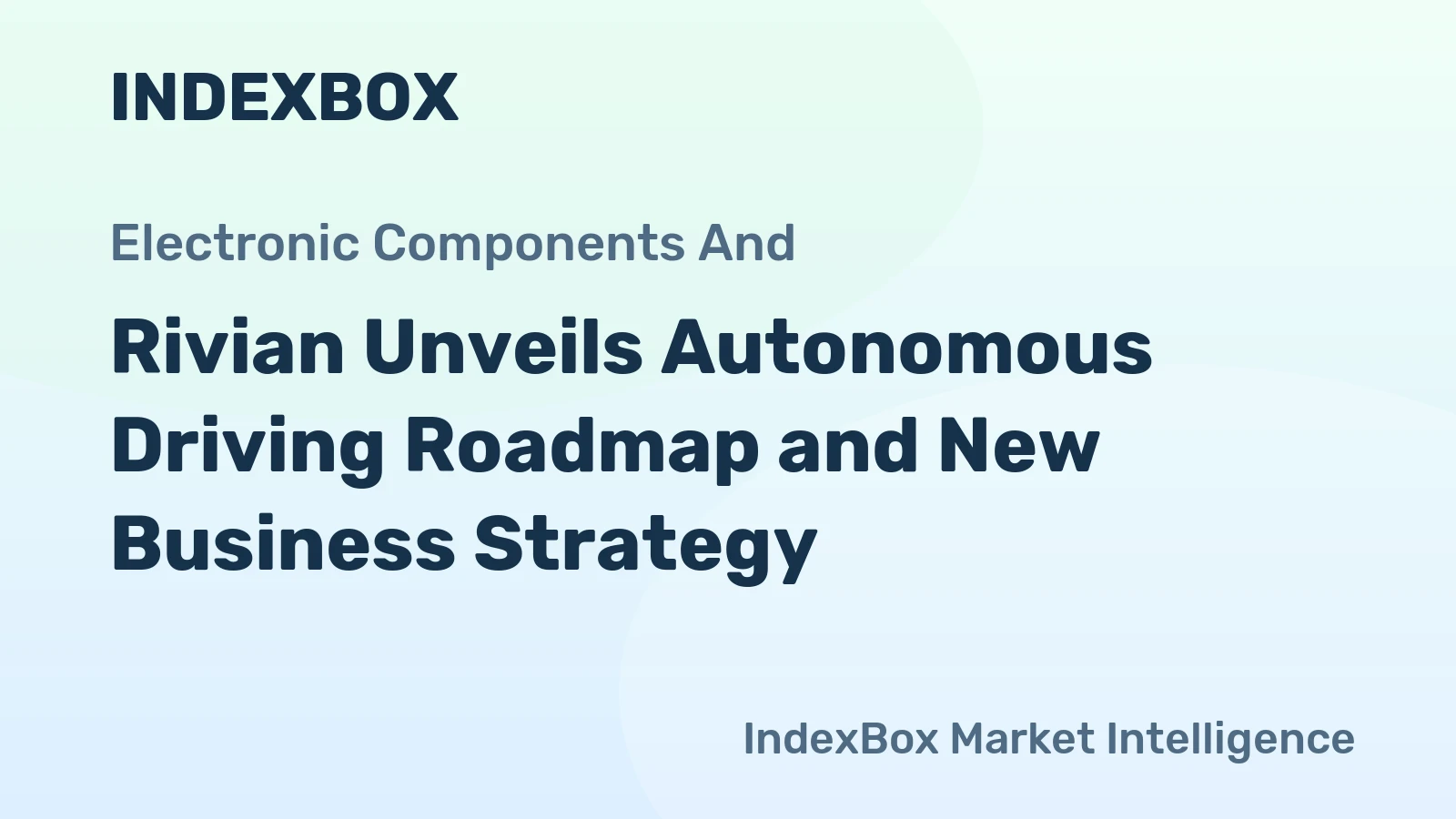 Rivian Unveils Autonomous Driving Roadmap and New Business Strategy