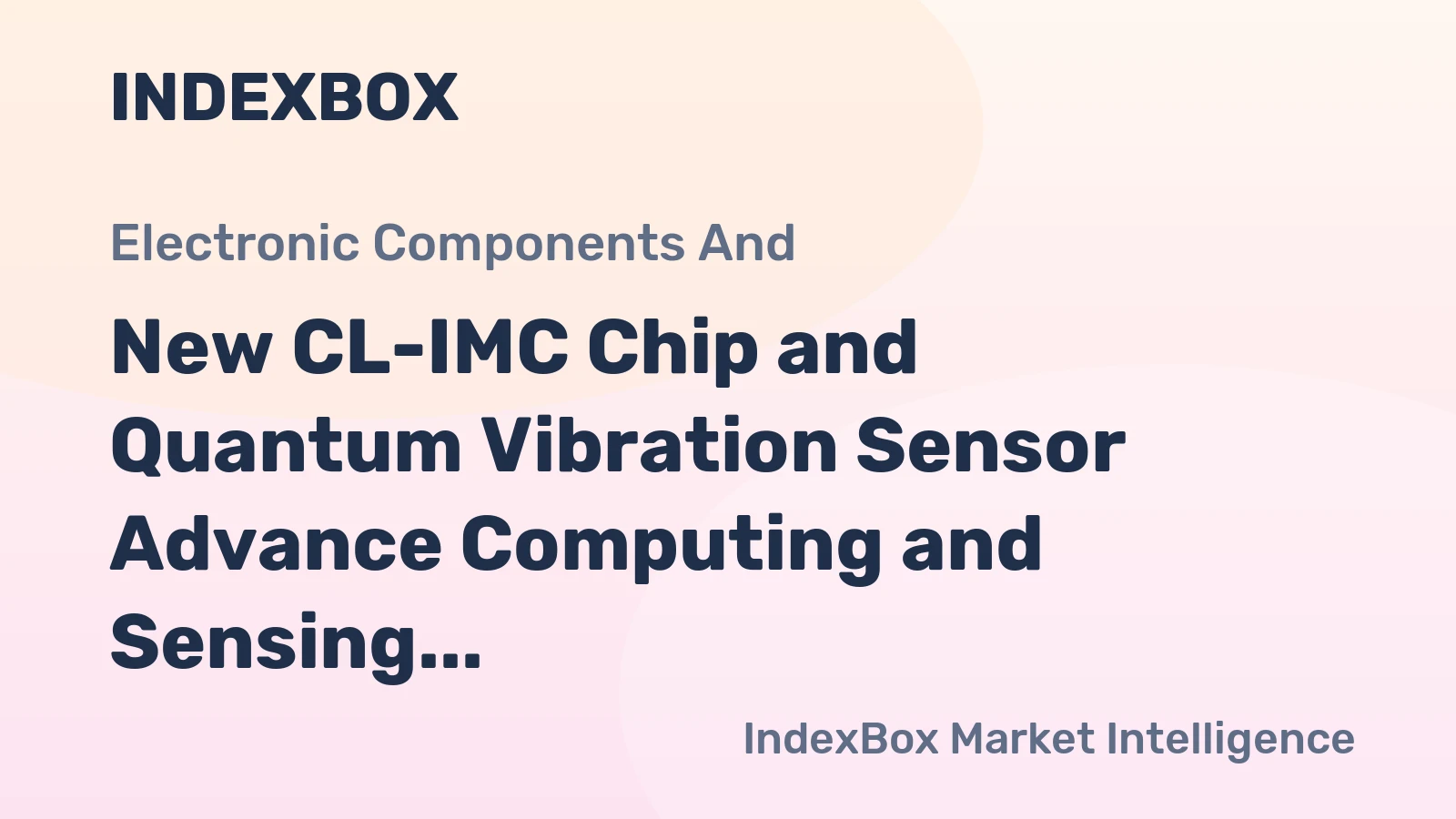 New CL-IMC Chip and Quantum Vibration Sensor Advance Computing and Sensing