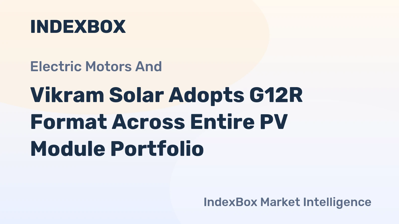 Vikram Solar Adopts G12R Format Across Entire PV Module Portfolio