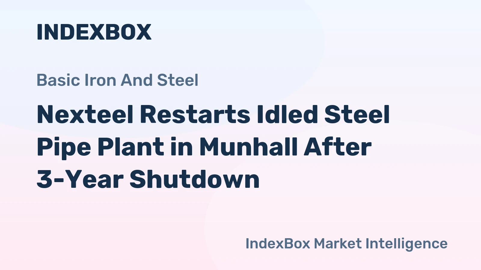 Nexteel Restarts Idled Steel Pipe Plant in Munhall After 3-Year Shutdown