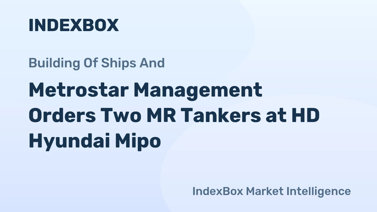 Metrostar Management Orders Two MR Tankers at HD Hyundai Mipo