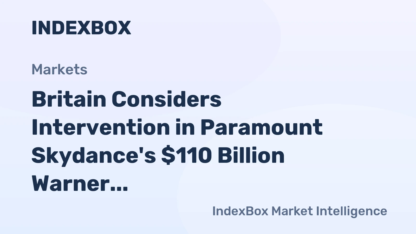 Britain Considers Intervention in Paramount Skydance's $110 Billion Warner Bros Discovery Acquisition