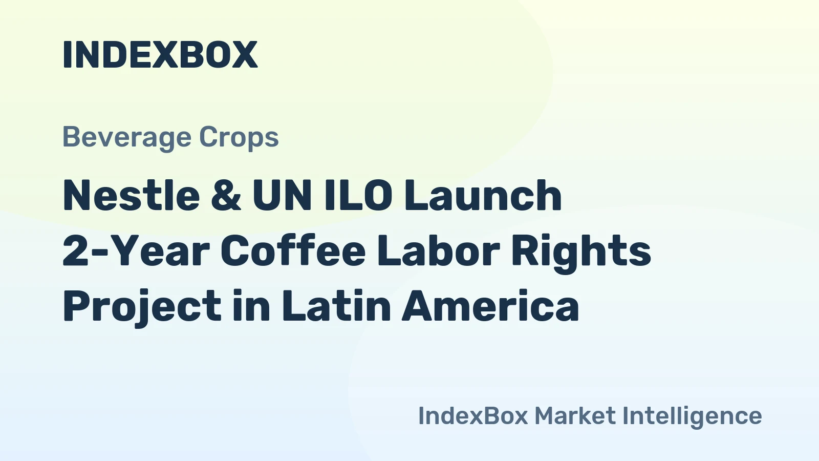 Nestle & UN ILO Launch 2-Year Coffee Labor Rights Project in Latin America