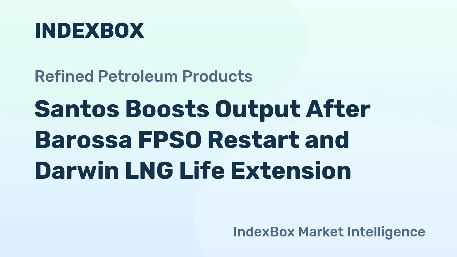 Santos Boosts Output After Barossa FPSO Restart and Darwin LNG Life Extension