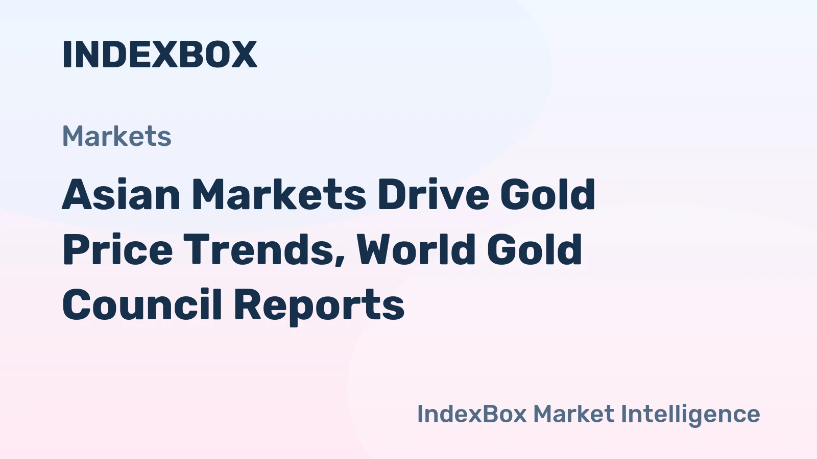 Asian Markets Drive Gold Price Trends, World Gold Council Reports