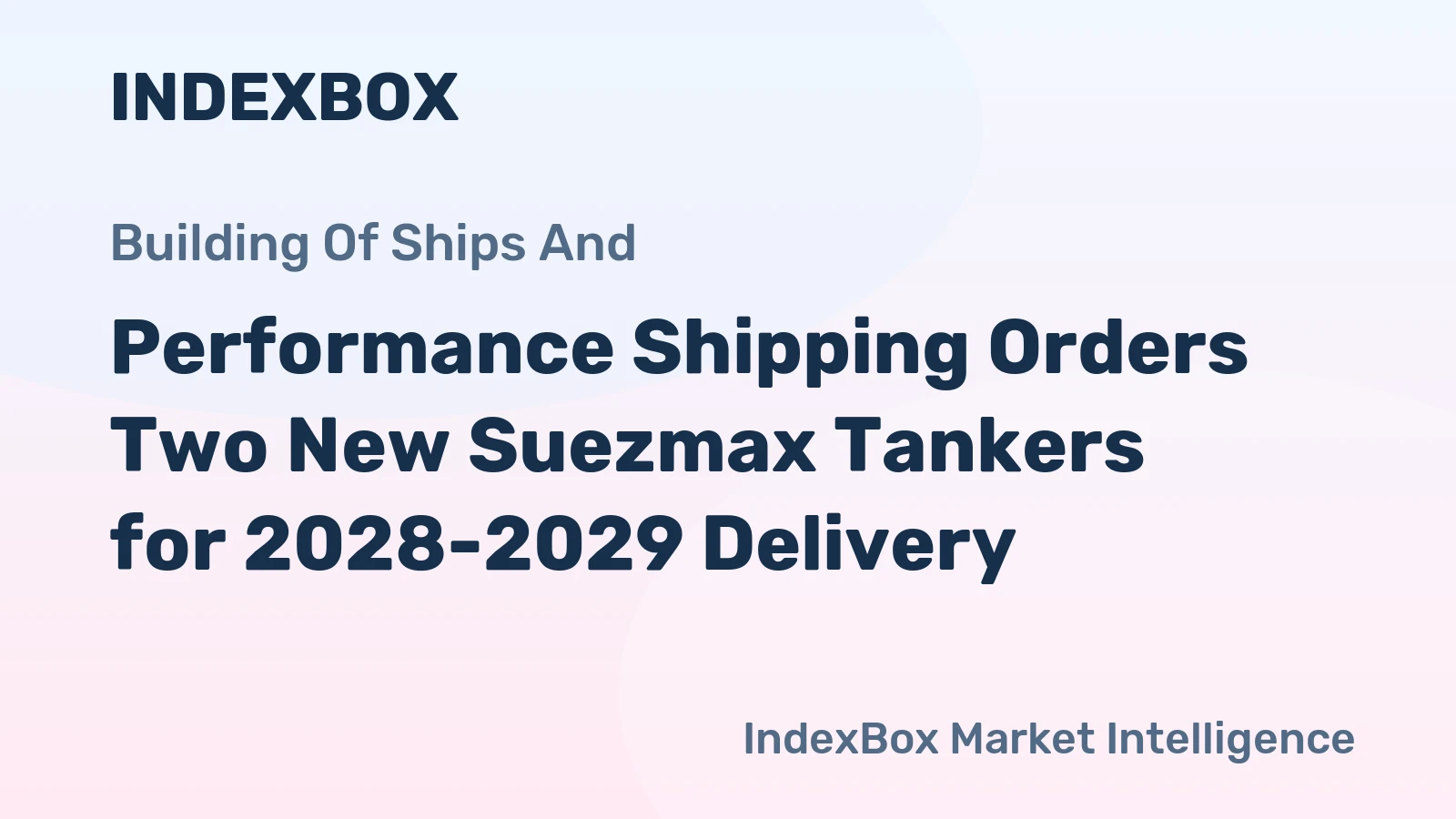 Performance Shipping Orders Two New Suezmax Tankers for 2028-2029 Delivery