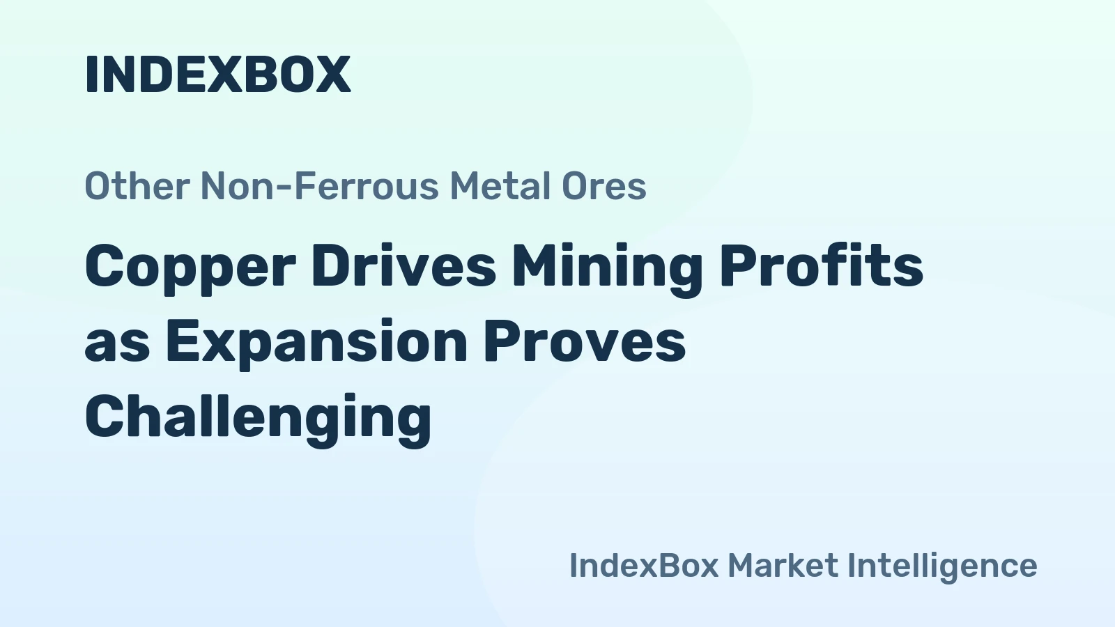 Copper Drives Mining Profits as Expansion Proves Challenging