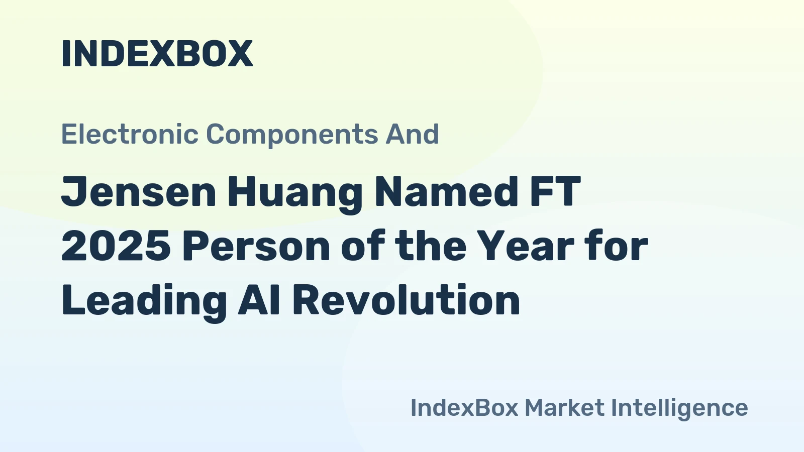 Jensen Huang Named FT 2025 Person of the Year for Leading AI Revolution