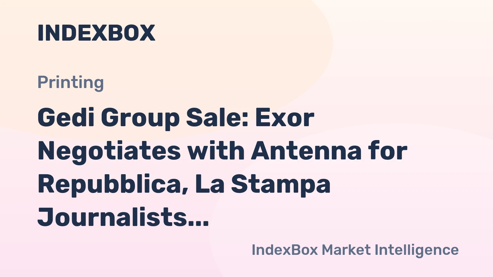 Gedi Group Sale: Exor Negotiates with Antenna for Repubblica, La Stampa Journalists Strike