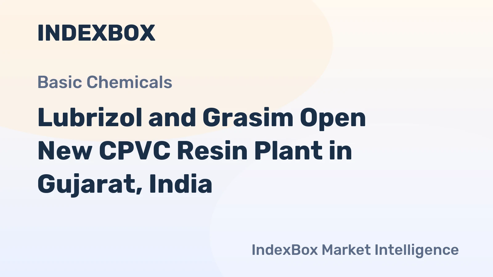 Lubrizol and Grasim Open New CPVC Resin Plant in Gujarat, India