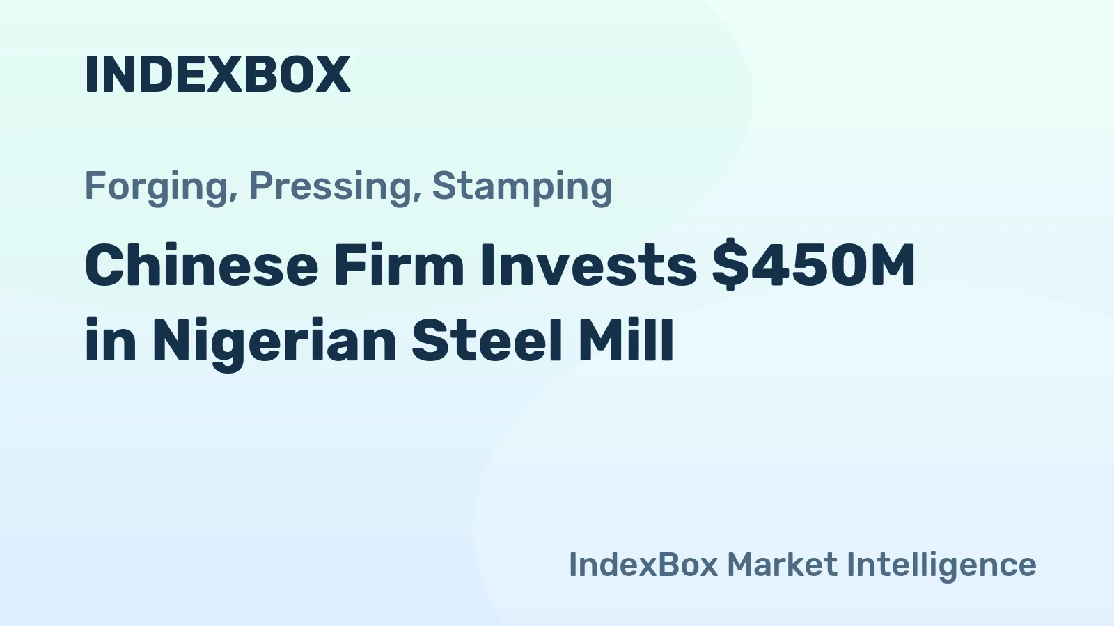 Chinese Firm Invests $450M in Nigerian Steel Mill