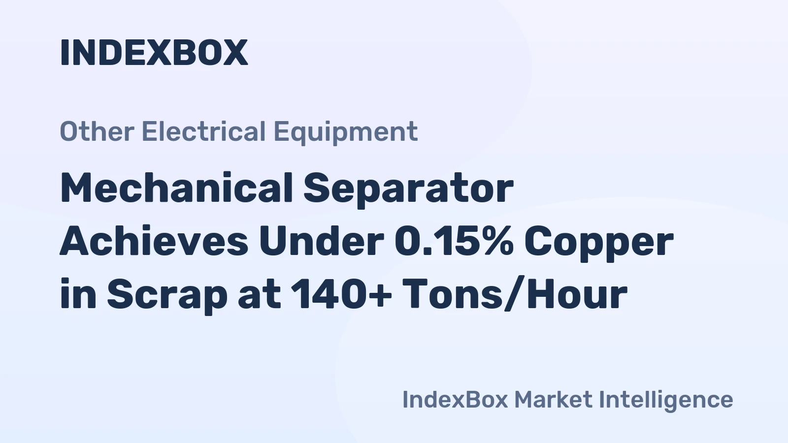Mechanical Separator Achieves Under 0.15% Copper in Scrap at 140+ Tons/Hour