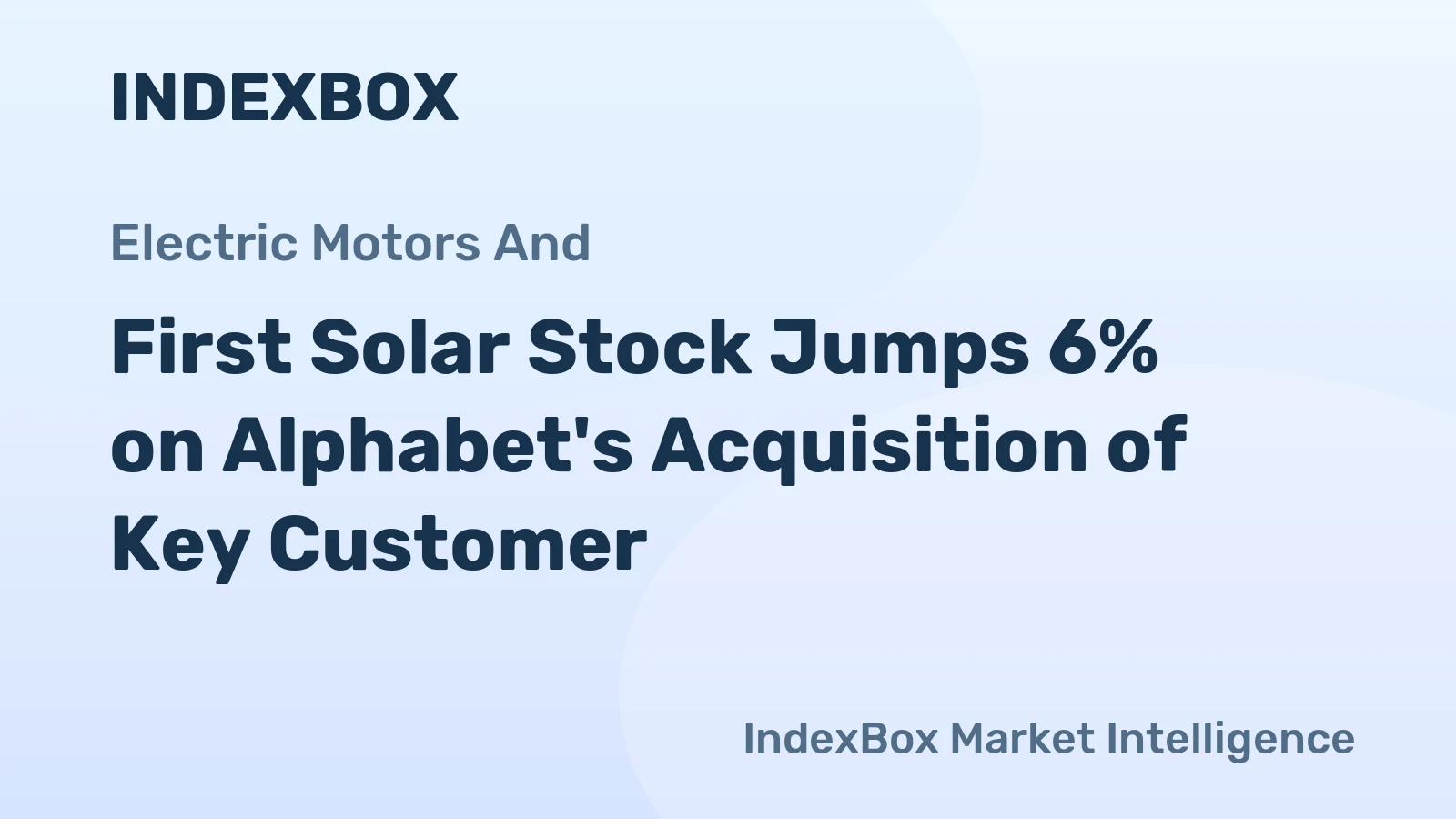 First Solar Stock Jumps 6% on Alphabet's Acquisition of Key Customer