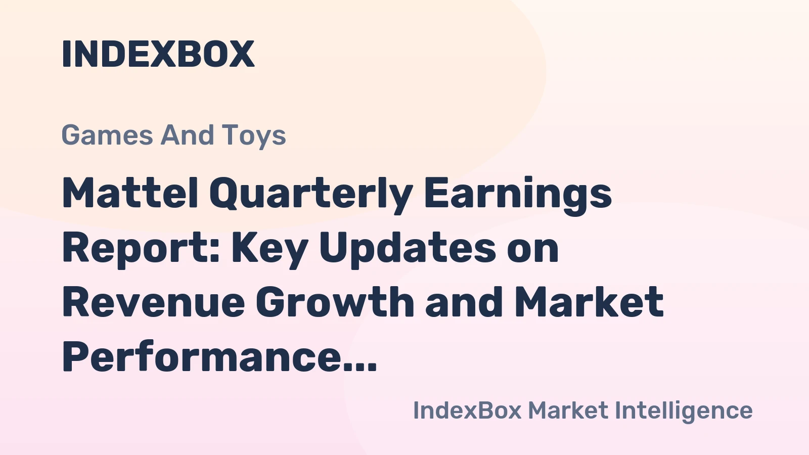 Mattel Quarterly Earnings Report: Key Updates on Revenue Growth and Market Performance