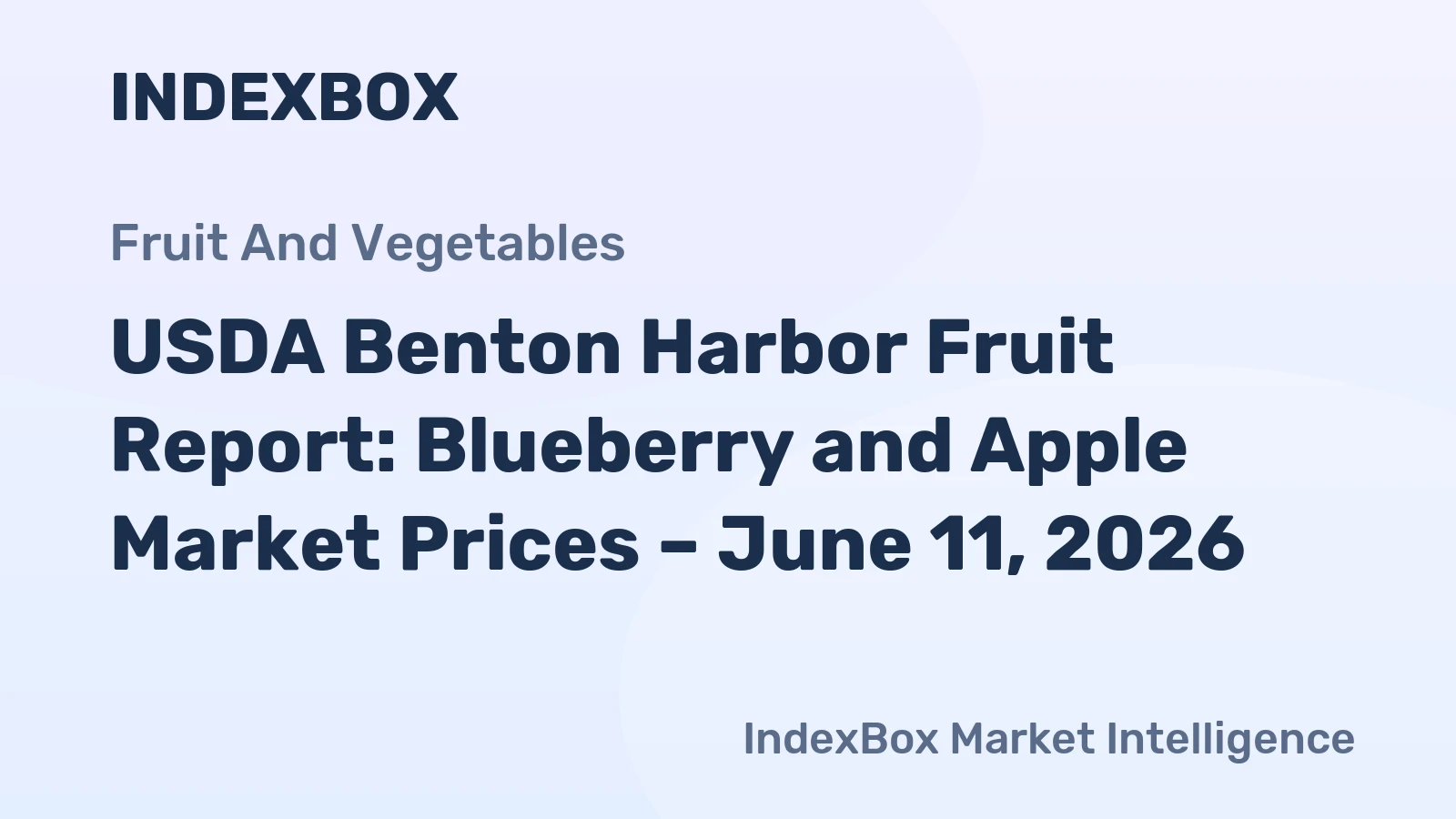 USDA Benton Harbor Fruit Report: Blueberry and Apple Market Prices – June 11, 2026