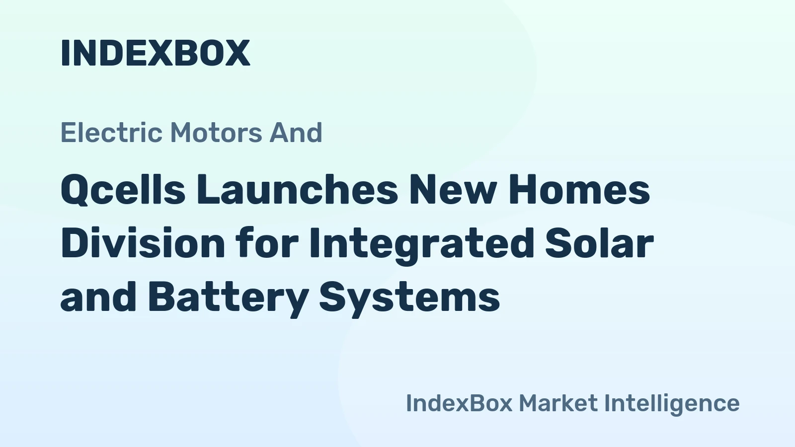 Qcells Launches New Homes Division for Integrated Solar and Battery Systems