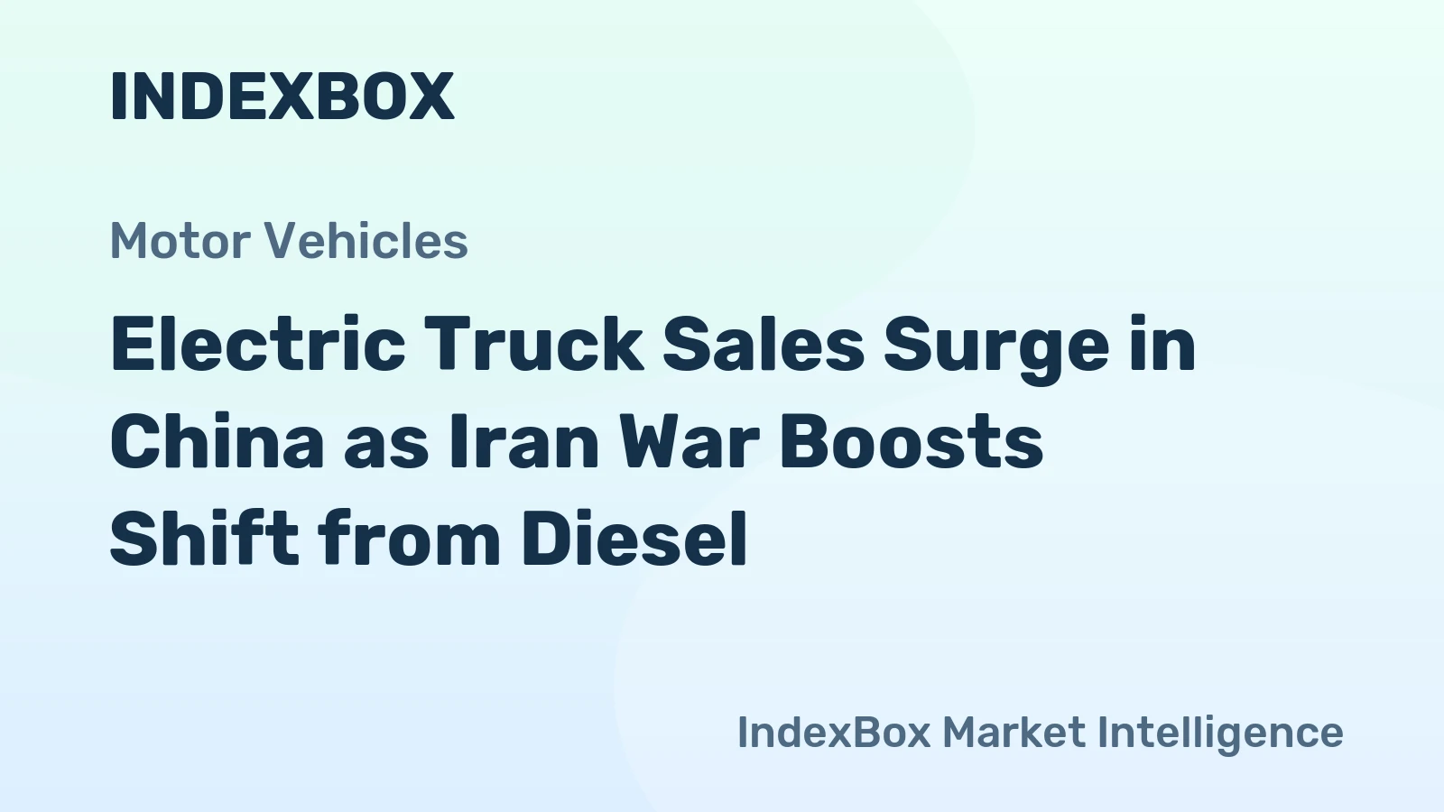 Electric Truck Sales Surge in China as Iran War Boosts Shift from Diesel
