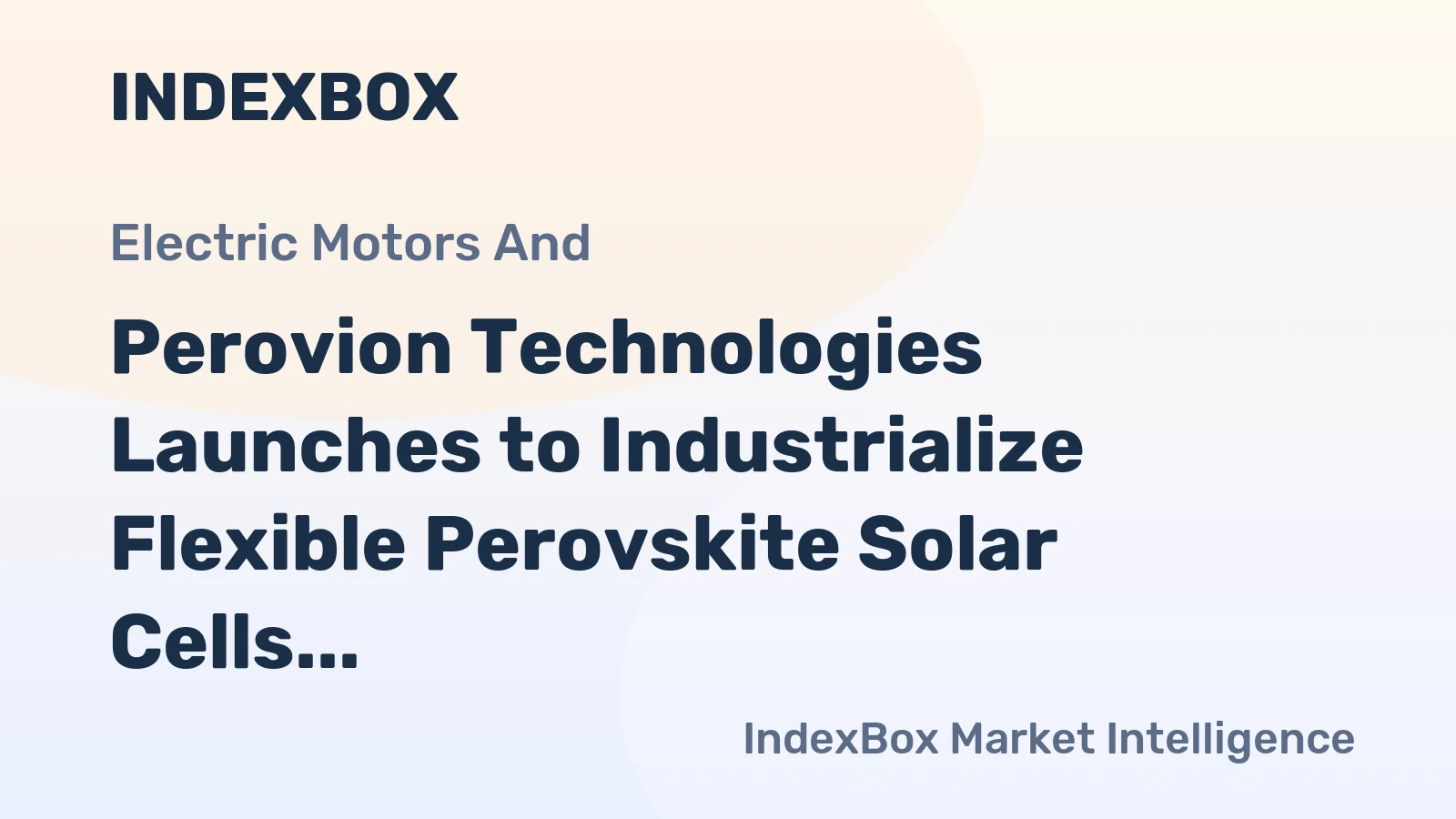 Perovion Technologies Launches to Industrialize Flexible Perovskite Solar Cells