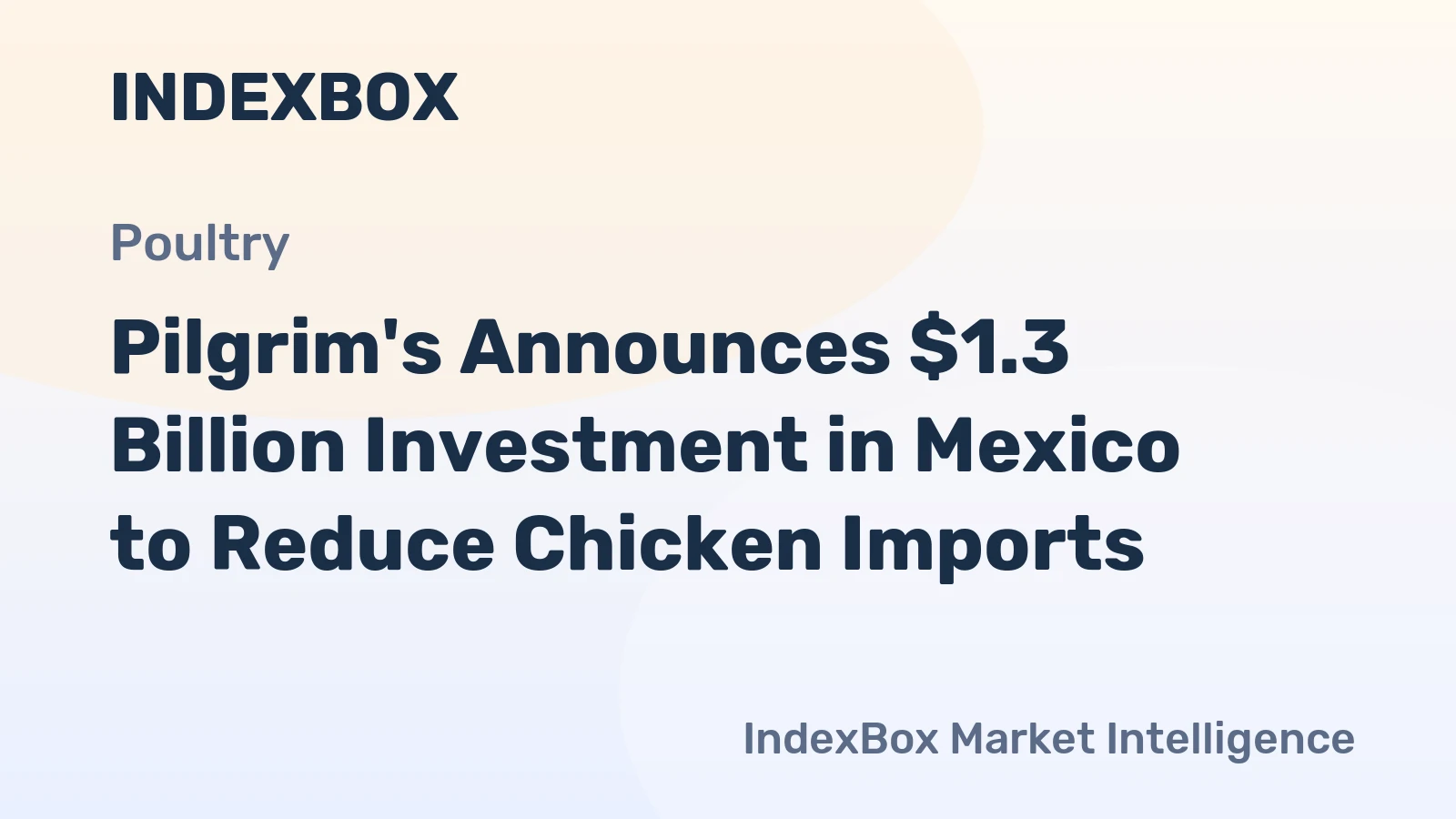 Pilgrim's Announces $1.3 Billion Investment in Mexico to Reduce Chicken Imports