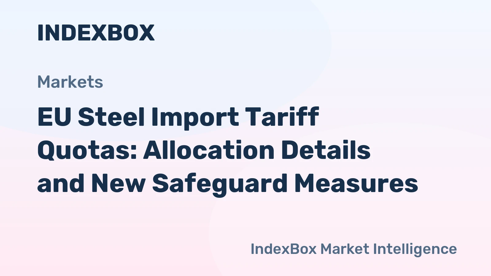 EU Steel Import Tariff Quotas: Allocation Details and New Safeguard Measures