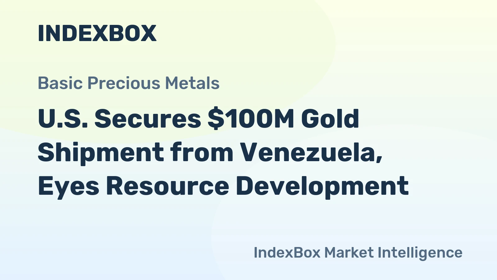 U.S. Secures $100M Gold Shipment from Venezuela, Eyes Resource Development