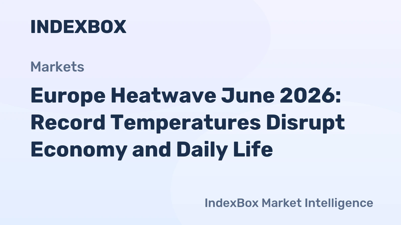 Europe Heatwave June 2026: Record Temperatures Disrupt Economy and Daily Life