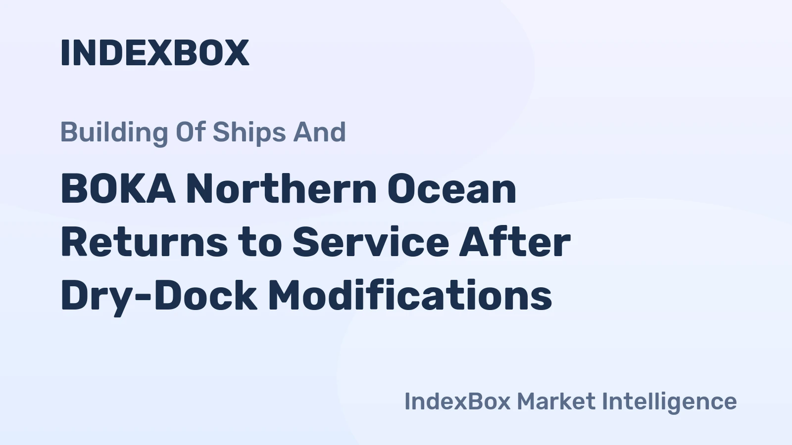BOKA Northern Ocean Returns to Service After Dry-Dock Modifications