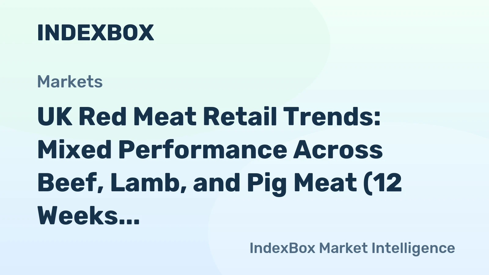 UK Red Meat Retail Trends: Mixed Performance Across Beef, Lamb, and Pig Meat (12 Weeks to June 2026)