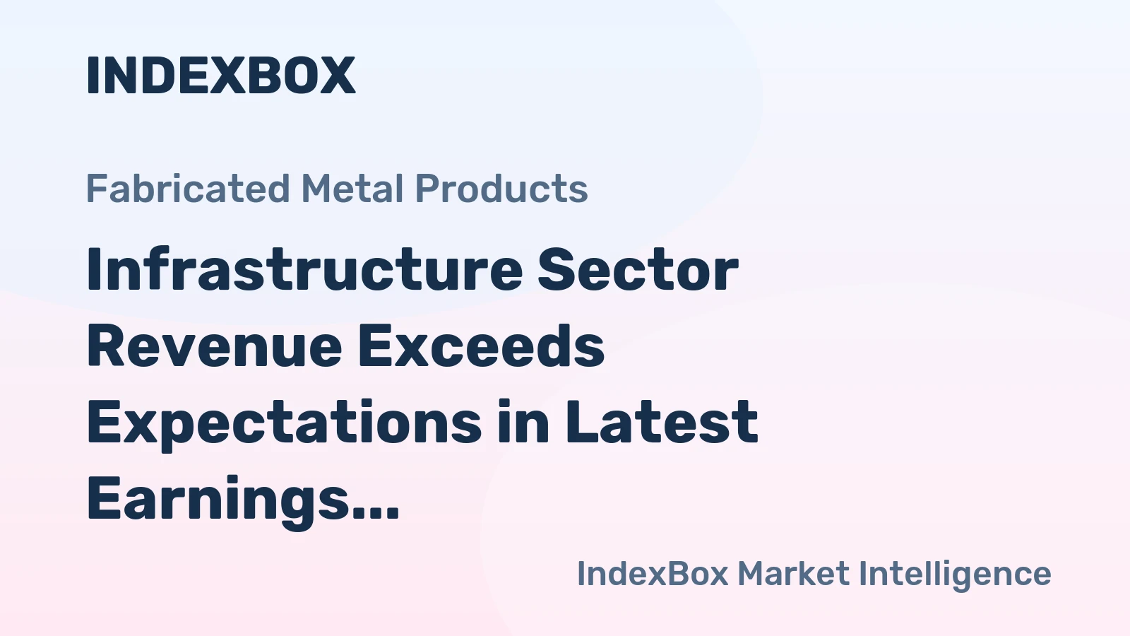 Infrastructure Sector Revenue Exceeds Expectations in Latest Earnings