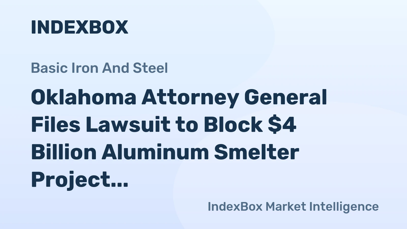Oklahoma Attorney General Files Lawsuit to Block $4 Billion Aluminum Smelter Project