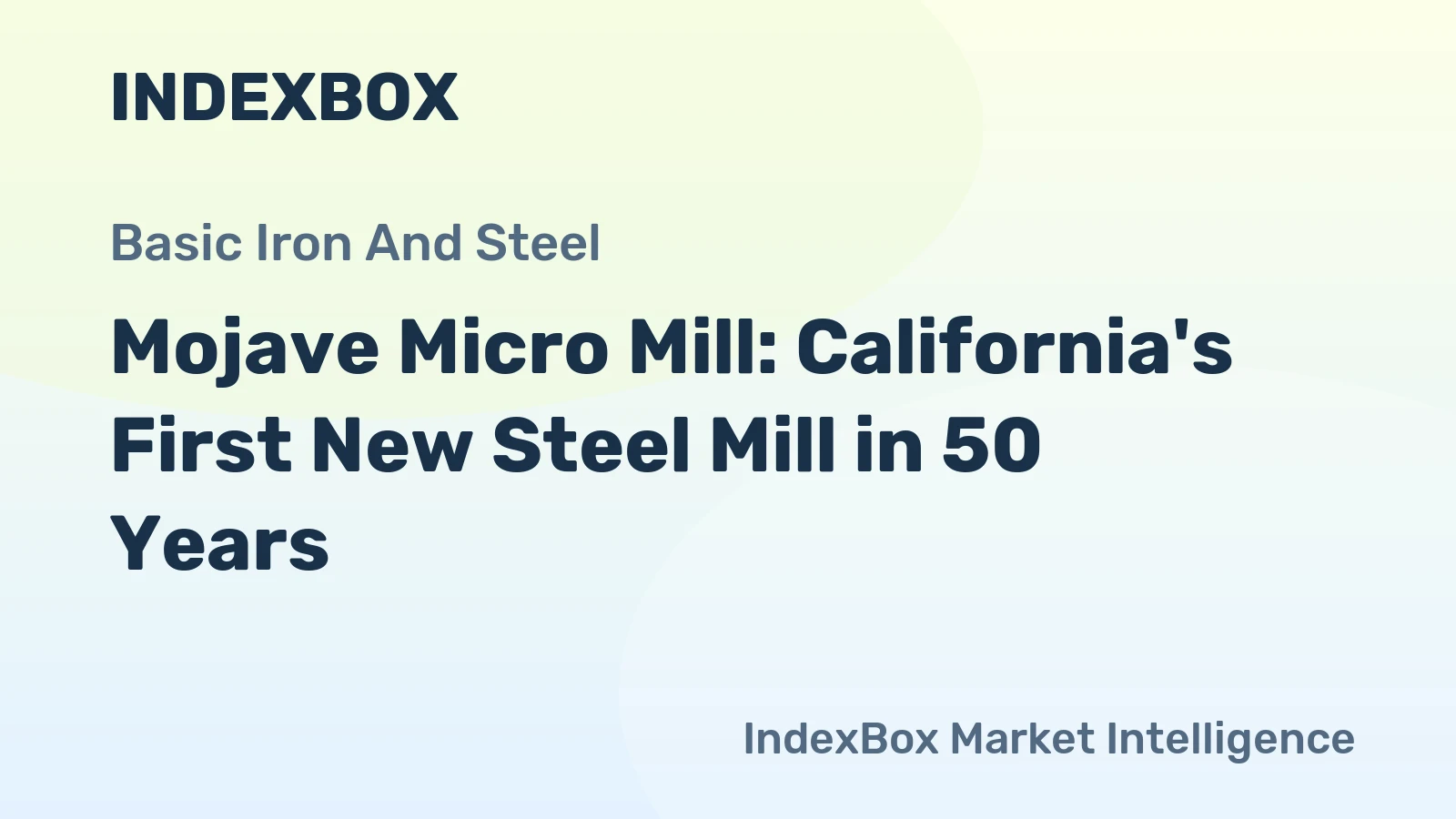 Mojave Micro Mill: California's First New Steel Mill in 50 Years