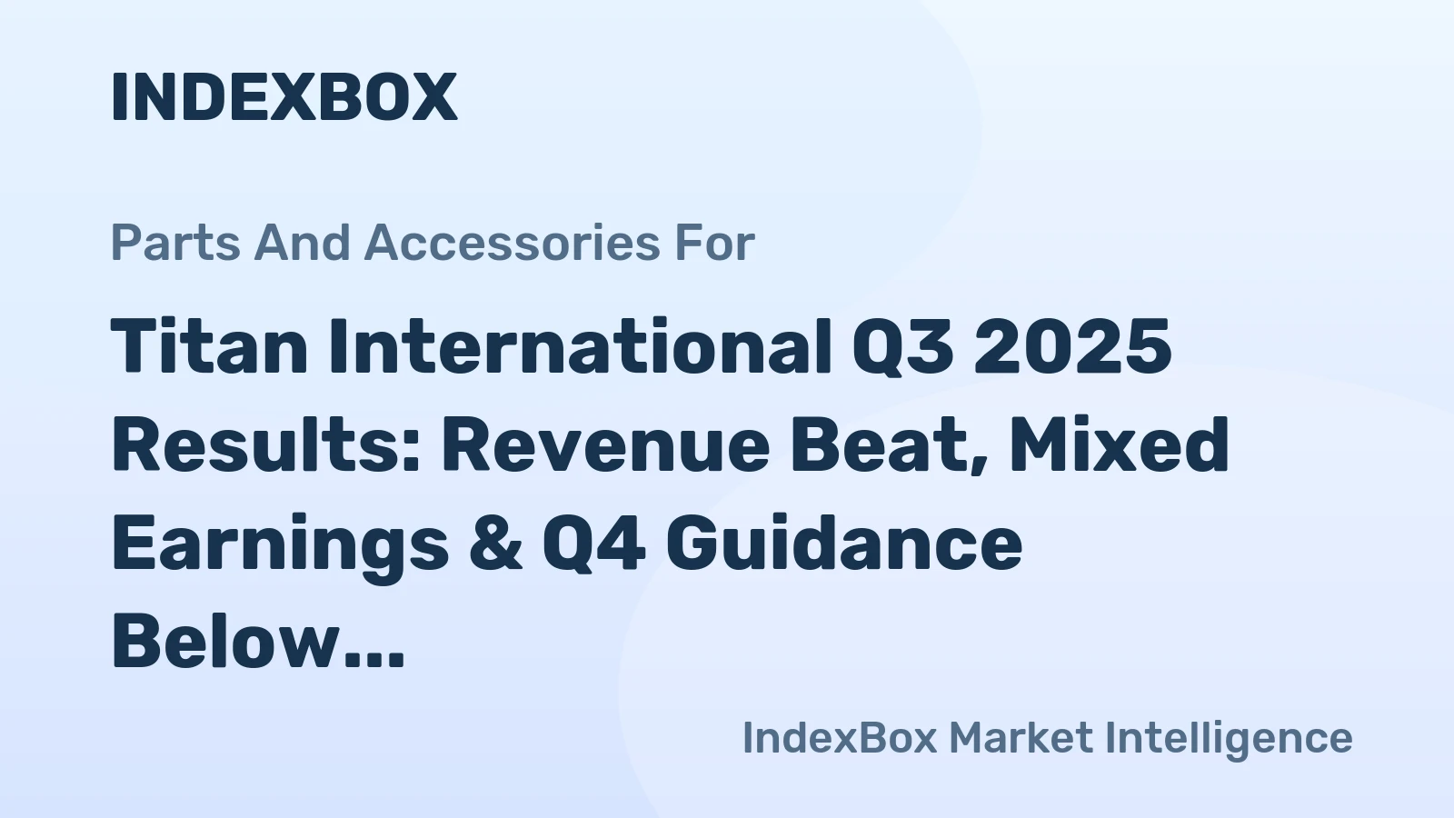 Titan International Q3 2025 Results: Revenue Beat, Mixed Earnings & Q4 Guidance Below Estimates