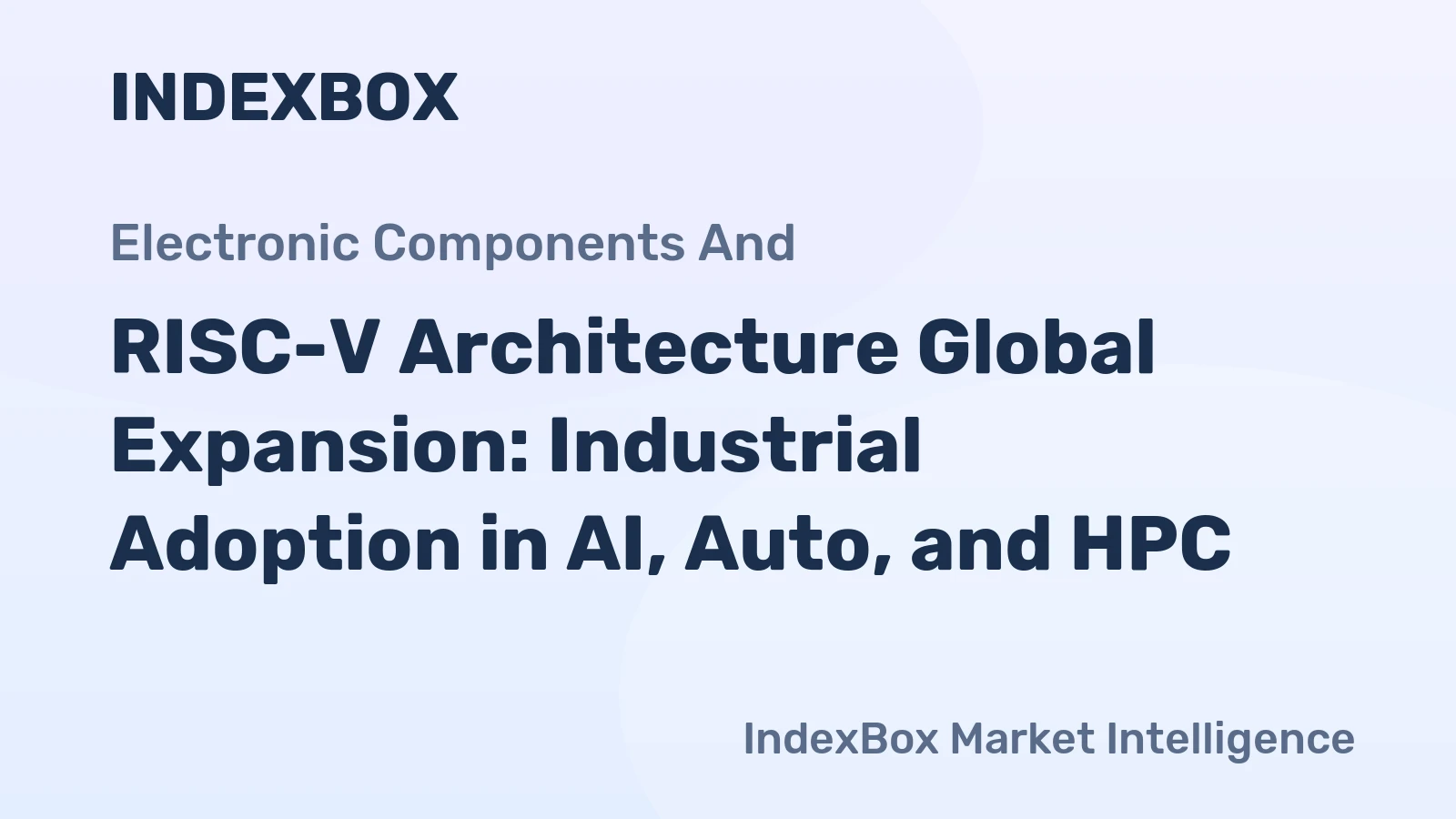 RISC-V Architecture Global Expansion: Industrial Adoption in AI, Auto, and HPC