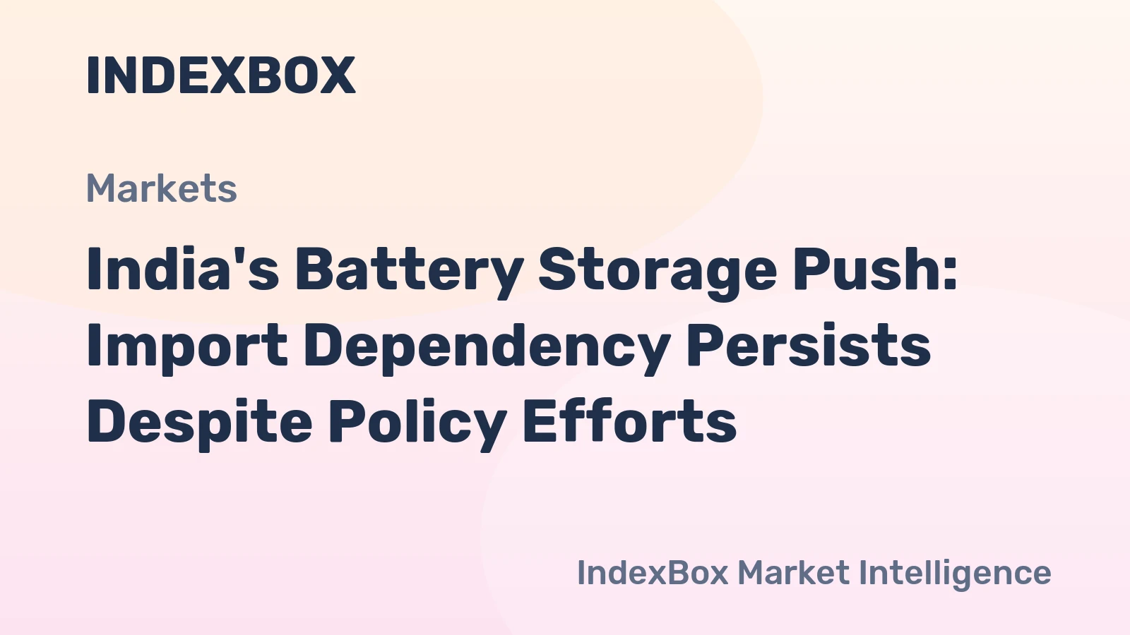 India's Battery Storage Push: Import Dependency Persists Despite Policy Efforts