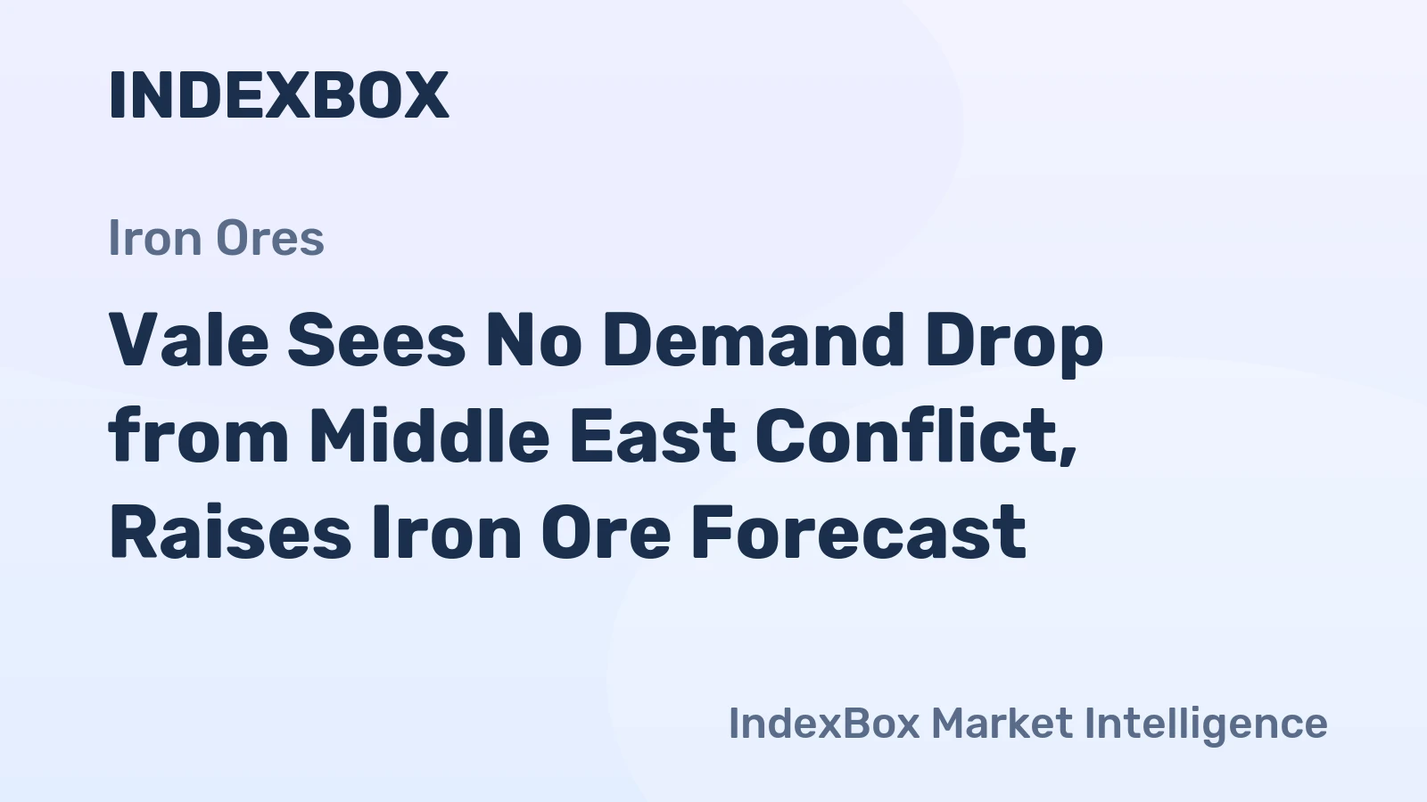 Vale Sees No Demand Drop from Middle East Conflict, Raises Iron Ore Forecast